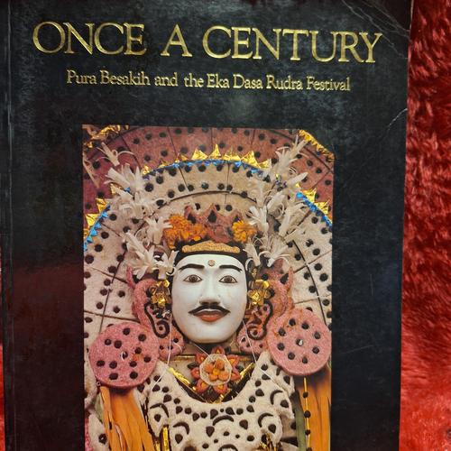 Jual BUKU ONCE A CENTURY : PURA BESAKIJ &THE EKA.DASA RUDRA FESTIVAL ...