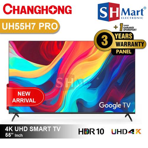 Promo Changhong Android 55 Inch 55H7 PRO 4K UHD Google Tv HDR10 NEW ...