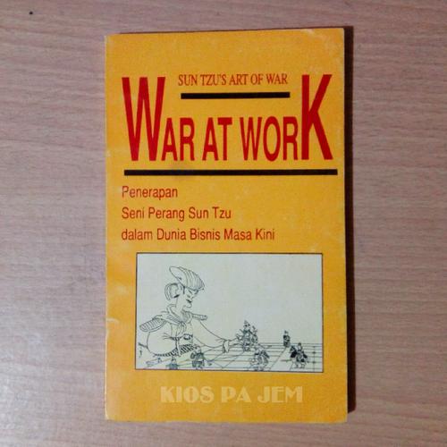 Jual War At Work Penerapan Seni Perang Sun Tzu Dalam Dunia Bisnis masa ...