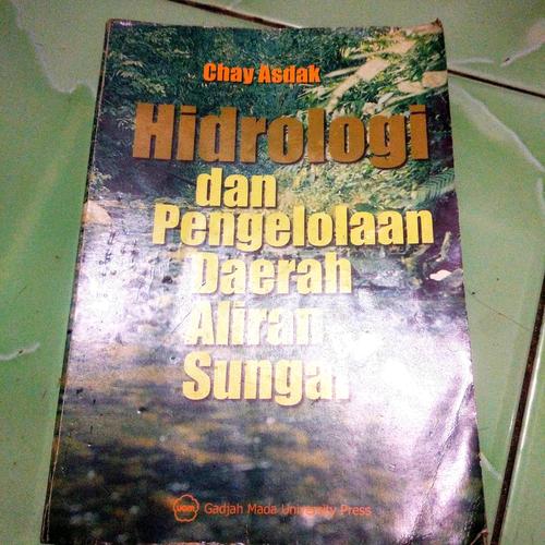 Jual Hidrologi dan pengelolaan Daerah Aliran Sungai Chay Asdak - Kota ...