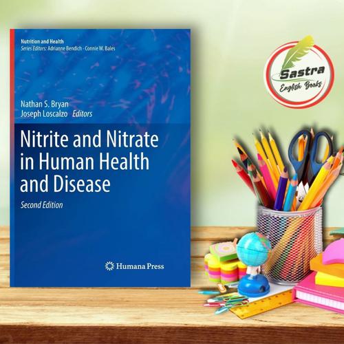 Jual Nitrite and Nitrate In Human Health And Disease by Nathan S. Bryan ...