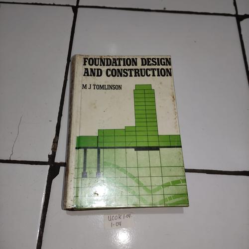 Jual BUKU FOUNDATION DESIGN AND CONSTRUCTION by MJ TOMLINSON - Kota ...