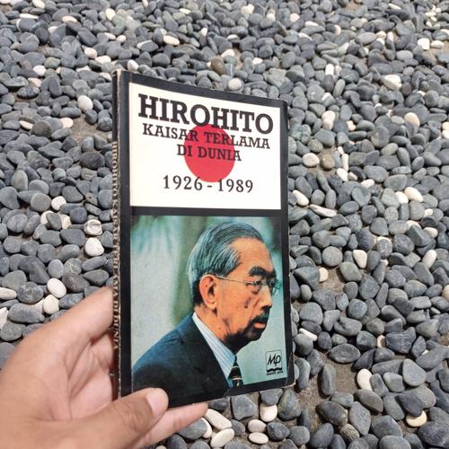 Jual HIROHITO KAISAR TERLAMA DI DUNIA 1926-1982 cetakan 1 - Jakarta ...