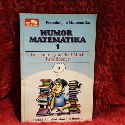 Jual BUKU HUMOR MATEMATIKA 1 BY FREDDY RANGKUTI - Jakarta Pusat - BUKU ...