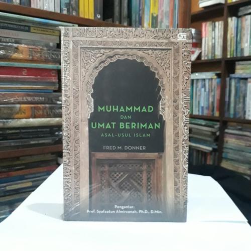 Jual Buku Muhammad Dan Umat Beriman Asal-Usul Islam (Fred M. Donner ...