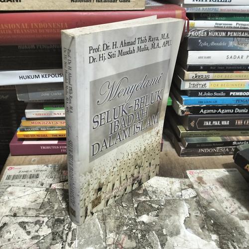 Jual Menyelami SELUK BELUK IBADAH DALAM ISLAM by Prof Dr H Ahmad Thib Raya - Jakarta Selatan ...