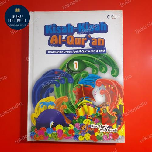 Jual Buku Kisah-Kisah Al-Qur'an - Berdasarkan Urutan Ayat dan 25 Nabi : 1 - Kota Serang - Buku ...