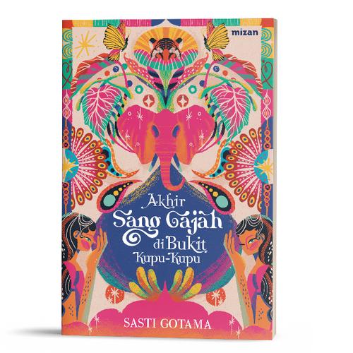 Promo Buku Mizan Akhir Sang Gajah Di Bukit Kupu-Kupu - Sasti Gotama - Kota Depok - Mizanstore ...