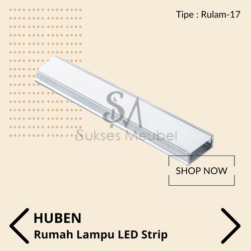 Jual RULAM-17 HUBEN / RUMAH LAMPU LED STRIP HUBEN RULAM - 17 - Anodize ...
