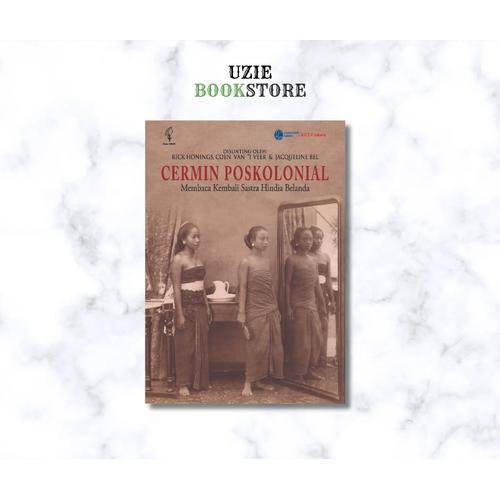 Jual Cermin Poskolonial: Membaca Kembali Sastra Hindia Belanda - Obor ...