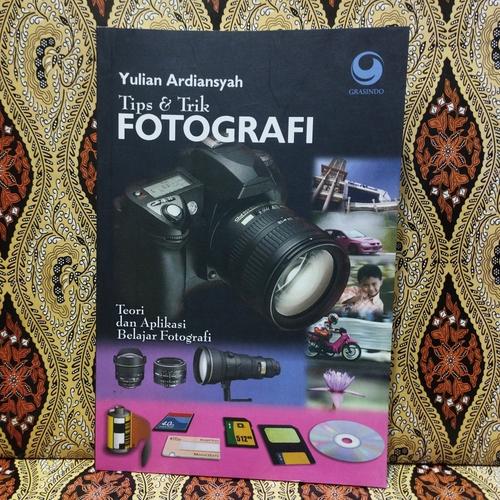 Jual Buku Tips Dan Trik Fotografi Teori Dan Aplikasi Belajar Fotografi ...