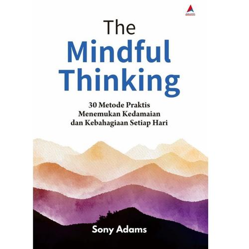 Jual Buku The Mindful Thinking: 30 Metode Praktis Menemukan Kedamaian ...