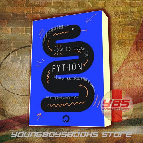 Jual How To Code In Python: A Complete Guide To Master Python (From A ...
