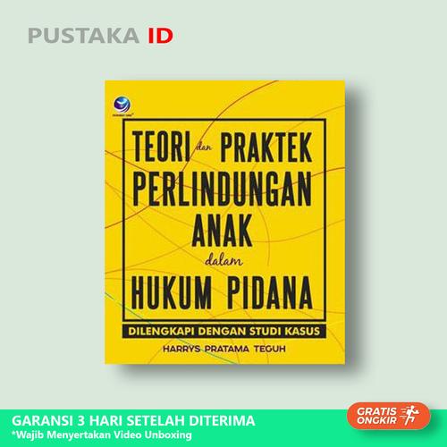 Jual Buku Teori Dan Praktek Perlindungan Anak Dalam Hukum Pidana, Dilengkap - Kota Tangerang ...