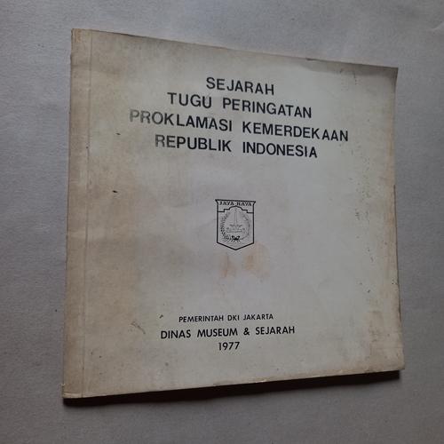 Jual Sejarah tugu peringatan proklamasi kemerdekaan republik indonesia 1977 - Jakarta Timur ...