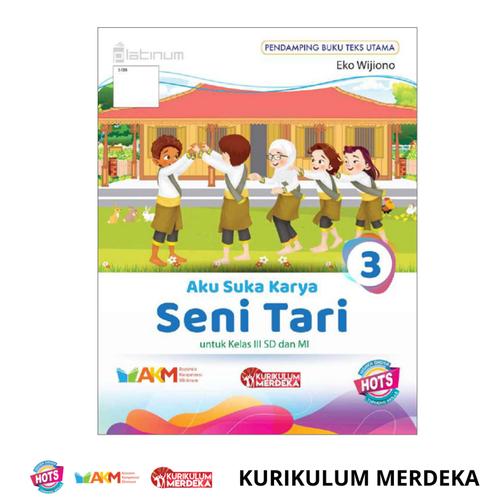 Jual Platinum - BUKU SENI TARI Kelas 1,2,3,4,5 & 6 SD/MI Kurikulum Merdeka - SD Kelas 3 - Kab ...