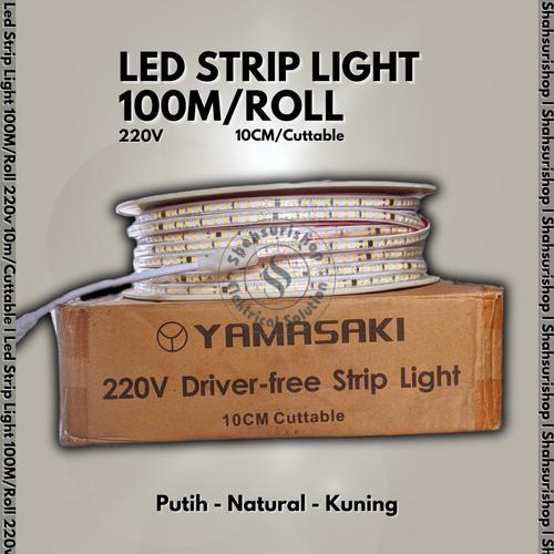 Jual YAMASAKI LED STRIP LIGHT SMD2835 LED SELANG 120LEDS/M DC220V 100M ...