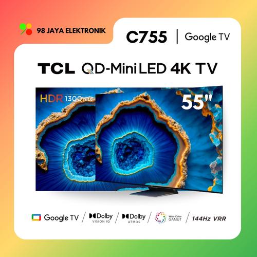 Jual TCL QD MINI LED 55 INCH - 55C755 - 4K UHD - SMART GOOGLE TV w/ 144Hz VRR - Jakarta Barat ...