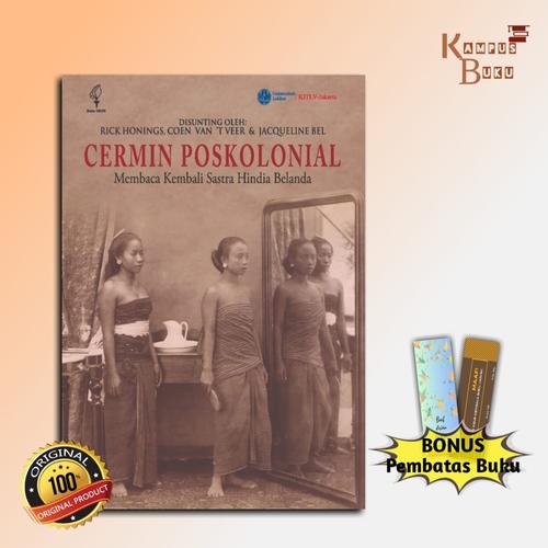 Jual Cermin Poskolonial Membaca Kembali Sastra Hindia Belanda - ORI ...