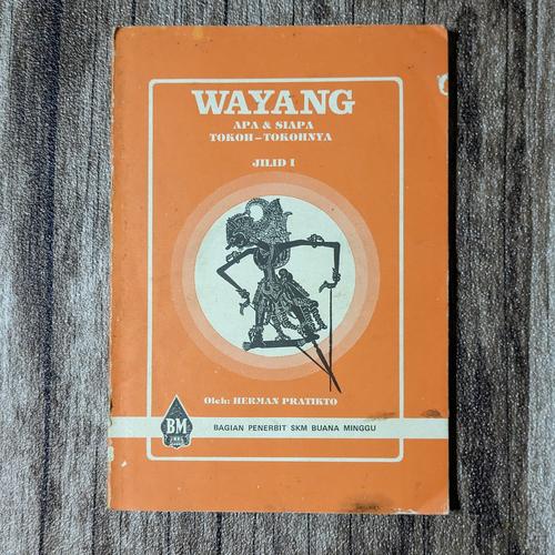 Jual Wayang: Apa & Siapa Tokoh-Tokohnya Jilid I - Herman Pratikto - Kab ...