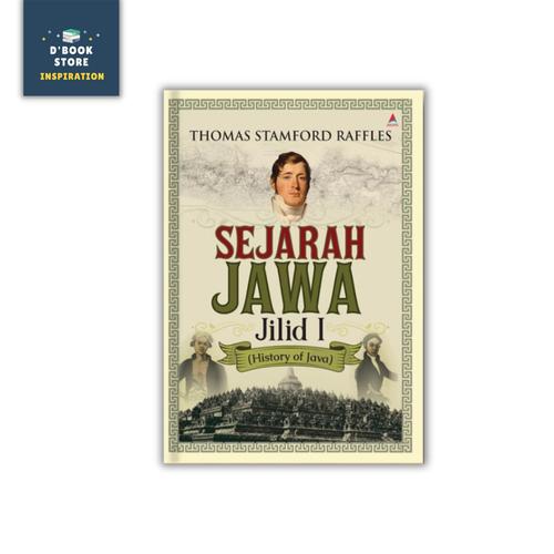 Jual Sejarah Jawa Jilid 1 - Thomas Stamford Raffles - Anak Hebat ...