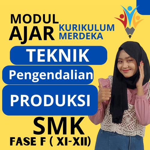 Jual MODUL AJAR SMK Teknik Pengendalian Produksi FASE F ( KELAS 11 12 ) - ELEMEN 2 - Kab. Lombok ...