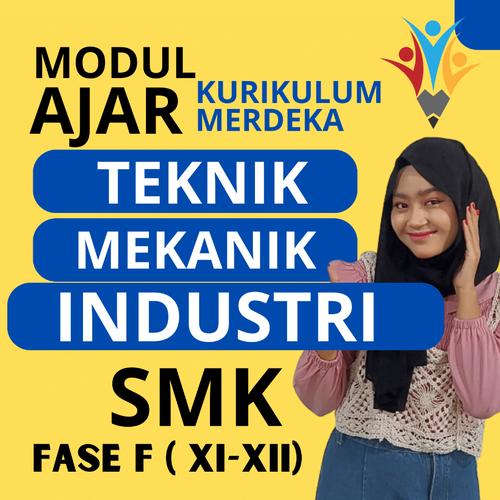 Jual MODUL AJAR MERDEKA SMK TEKNIK MEKANIK INDUSTRI FASE F ( KELAS 11 12 ) - ELEMEN 4 - Kab ...