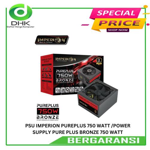 Jual PSU IMPERION PUREPLUS 750 WATT /POWER SUPPLY PURE PLUS BRONZE 750 ...