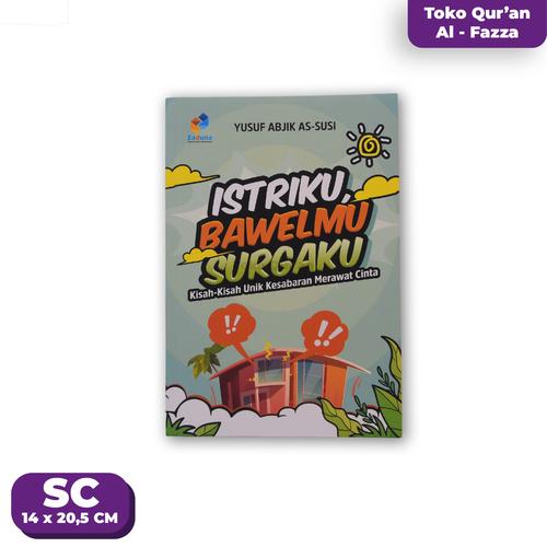 Jual Buku Kisah Inspiratif Istriku, Bawelmu Surgaku Yusuf Abjik Zaduna SC - Jakarta Pusat - Toko ...