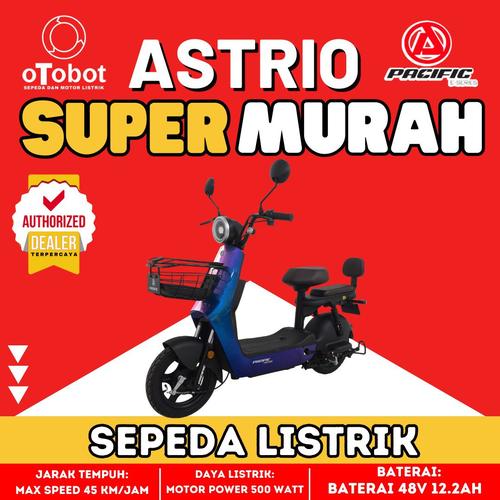 Promo SALE SEPEDA LISTRIK ASTRIO PACIFIC EXOTIC SEPEDA MOTOR LISTRIK ...