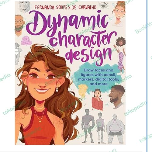 Jual Buku Dynamic Character Design: Draw faces and figures with pencil ...