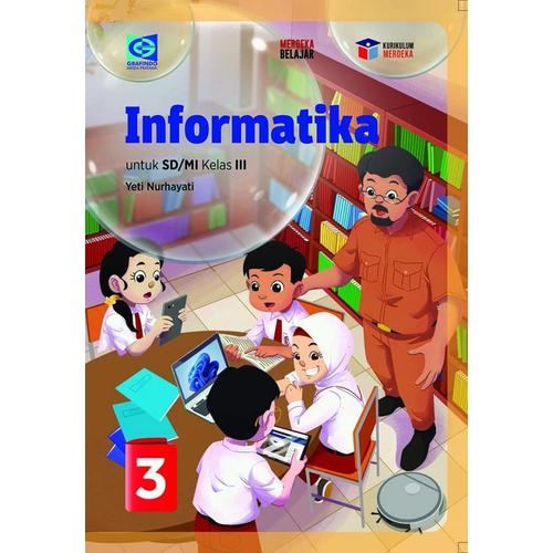 Jual Informatika SD Kelas 3/III Kurikulum Merdeka (Grafindo) - Jakarta ...
