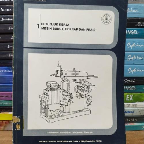 Jual Buku PETUNJUK KERJA MESIN BUBUT, SEKRAP DAN FRAIS - Kota Surabaya ...