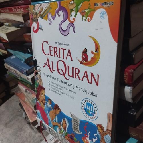 Jual cerita al Quran kisah - kisah teladan yang menakjubkan zaenal - Jakarta Timur - siahaan ...