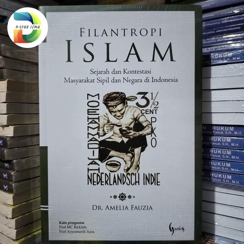 Jual Buku Filantropi Islam Sejarah dan Kontestasi Masyarakat Sipil dan ...