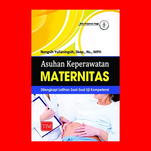 Promo Asuhan Keperawatan Maternitas Diengkapi Latihan Soal Soal Uji Kompeten - Jakarta Timur ...