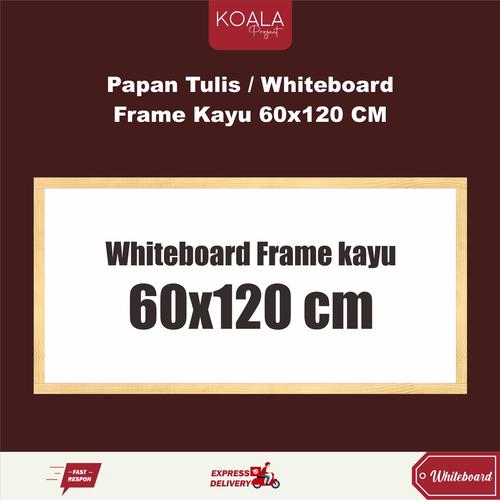 Jual WHITEBOARD FRAME KAYU PAPAN TULIS PUTIH 60X120 CM - KOALA PROJECT ...