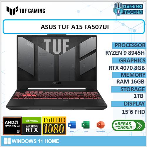 Jual ASUS TUF A15 FA507UI RYZEN 9 8945H RTX4070 8GB/ 16GB 1TB W11+OHS ...