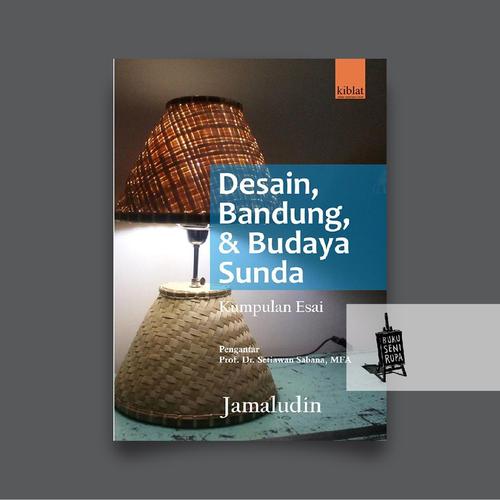 Jual Desain, Bandung, dan Budaya Sunda - Jamaludin - Kab. Sleman - Buku ...
