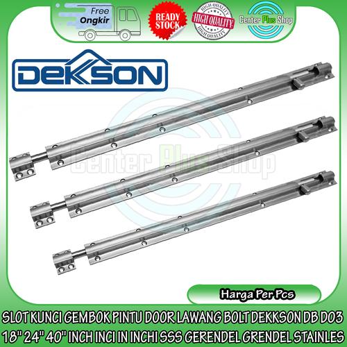 Jual DEKKSON DB D03 18” 24” 40” IN INCI INCHI GRENDEL SLOT DEKSON DOOR ...