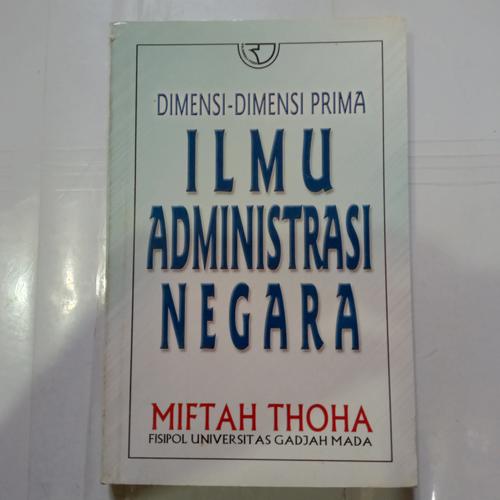 Jual Buku DIMENSI DIMENSI PRIMA ILMU ADMINISTRASI NEGARA-MIFTAH THOHA ...