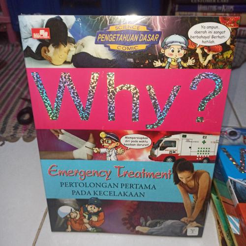 Jual SCIENCE PENGETAHUAN DASAR WHY? PERTOLONGAN PERTAMA PADA KECELAKAAN ... Jual SCIENCE PENGETAHUAN DASAR WHY? PERTOLONGAN PERTAMA PADA KECELAKAAN ...