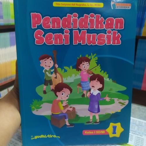 Jual Pendidikan Seni Musik kelas 1 SD Yudistira Kurikulum Merdeka ...