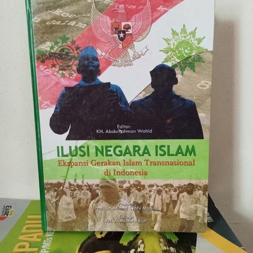 Jual ILUSI NEGARA ISLAM EKSPANSI GERAKAN ISLAM TRANSNASIONAL DI INDONESIA - Kota Depok - Toko ...