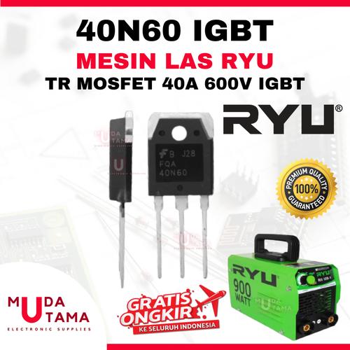 Jual TR MOSFET MESIN LAS RYU - 40N60 | TRANSISTOR TRAFO LAS 40N60 RYU ...