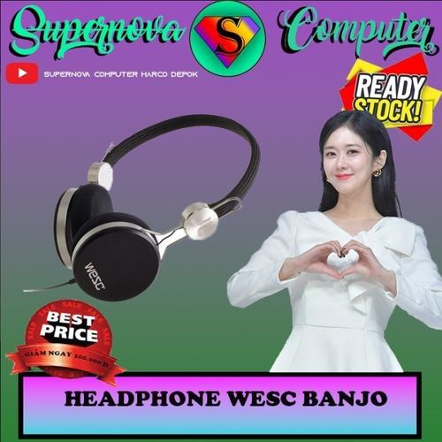 Jual Headset Banjo WESC - Jakarta Pusat - SUPERNOVA COMPUTER ARIET | Tokopedia