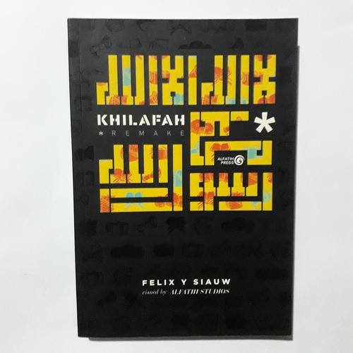 Jual Buku Felix Y Siauw - Khilafah Remake - Jakarta Selatan - bacalagi ...