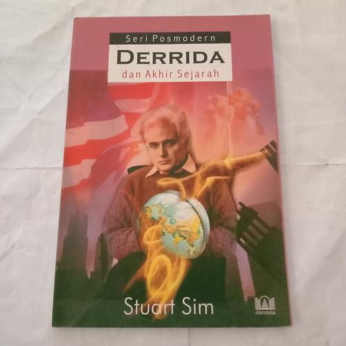 Jual Seri Posmodern Derrida dan Akhir Sejarah by Stuart Sim - Kota ...