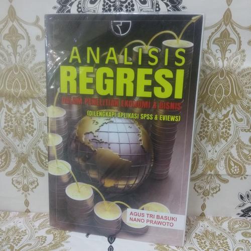 Jual Analisis Regresi Dalam Penelitian ekonomi dan bisnis - Jakarta ... Jual Analisis Regresi Dalam Penelitian ekonomi dan bisnis - Jakarta ...