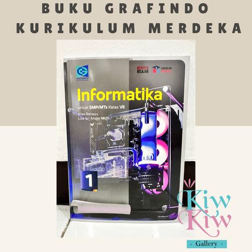 Jual Buku Informatika Kelas 7 SMP/MTS Kurikulum Merdeka - GRAFINDO - Jakarta Pusat - KiwKiw ...